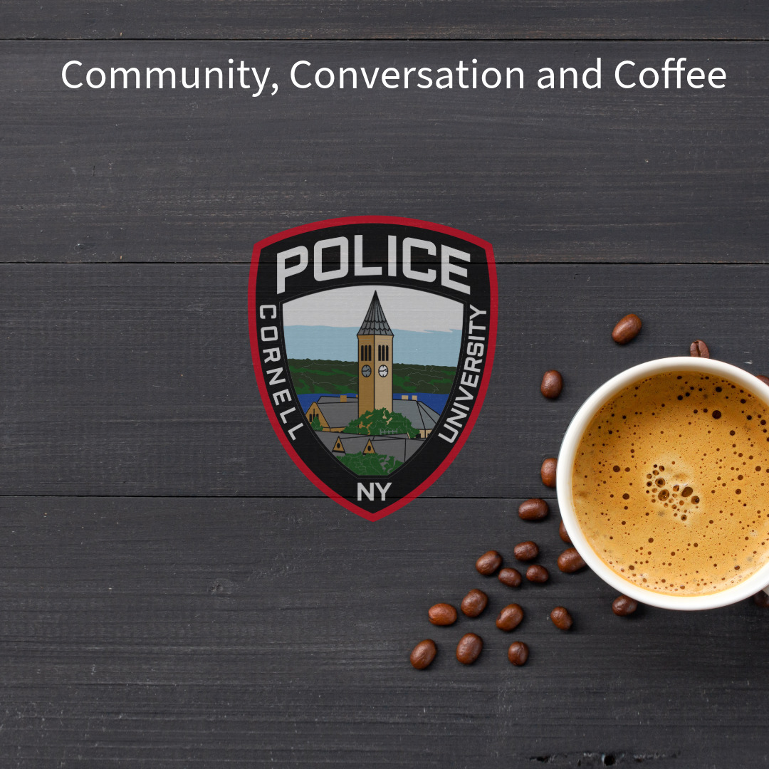 Coffee and Conversation – Cornell University Police Department