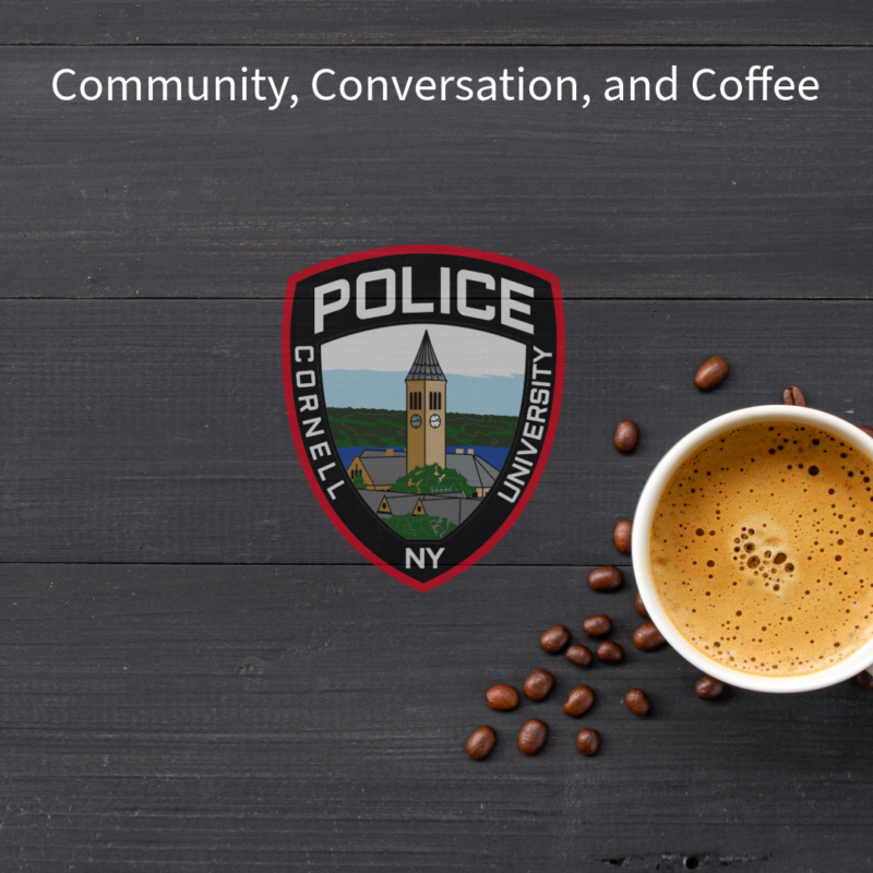 Coffee and Conversation – Cornell University Police Department